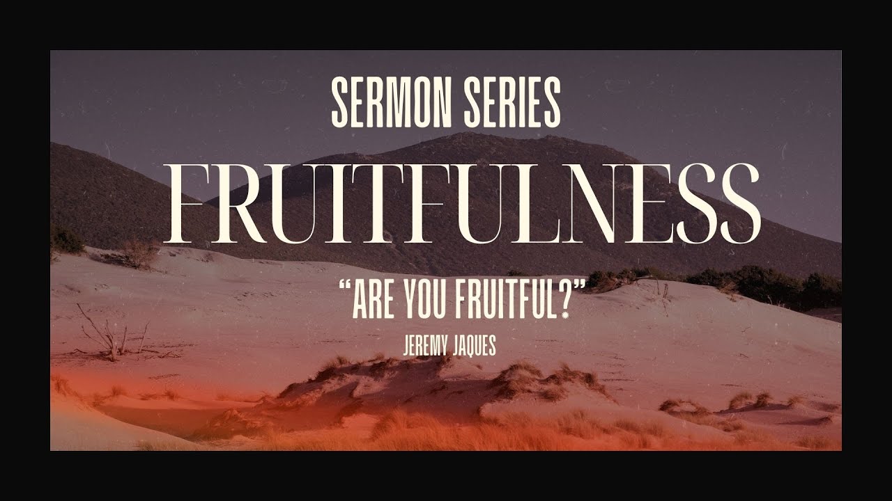 Fruitfulness-Are you fruitful? - YouTube