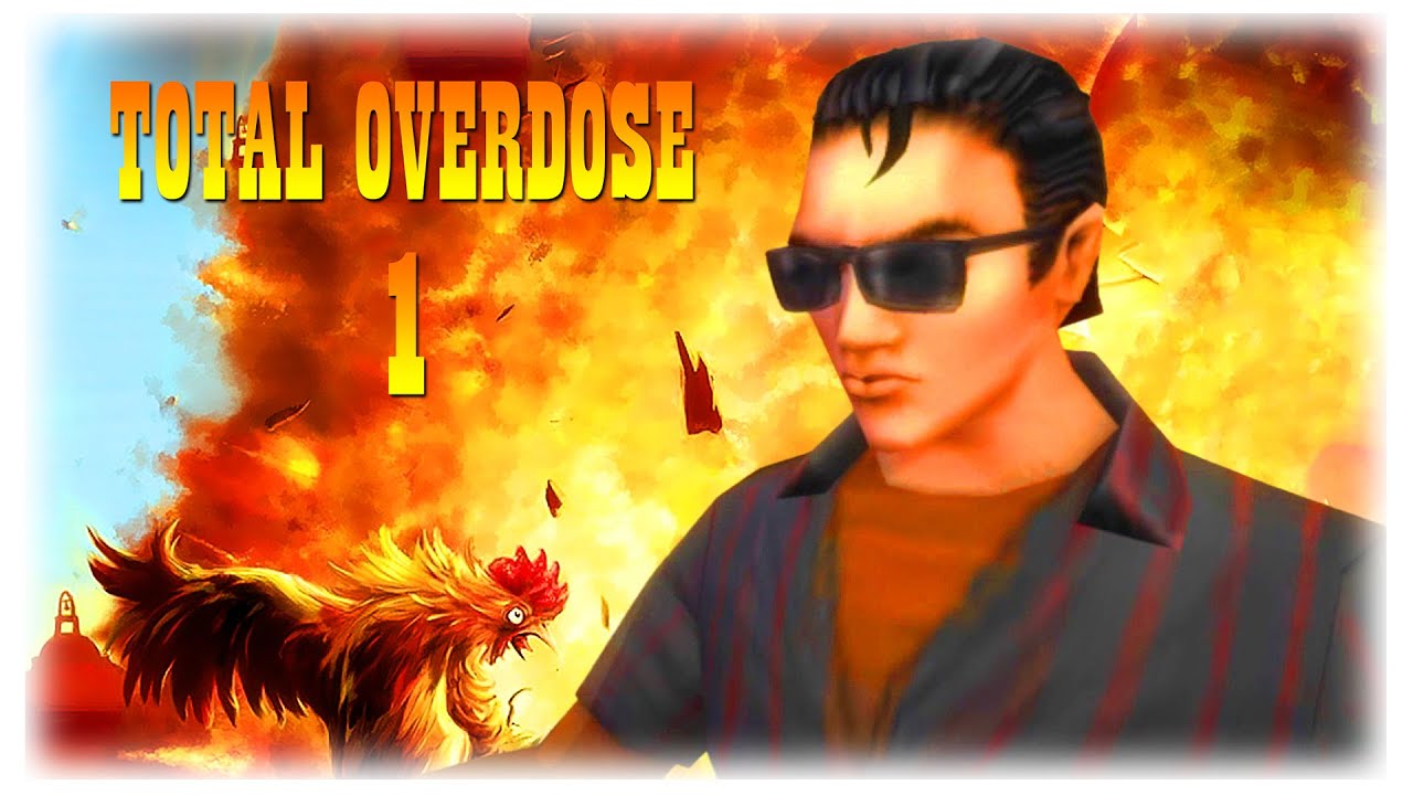 Прохождение Total Overdose [Без Комментариев] Часть 1: Предательство I ...