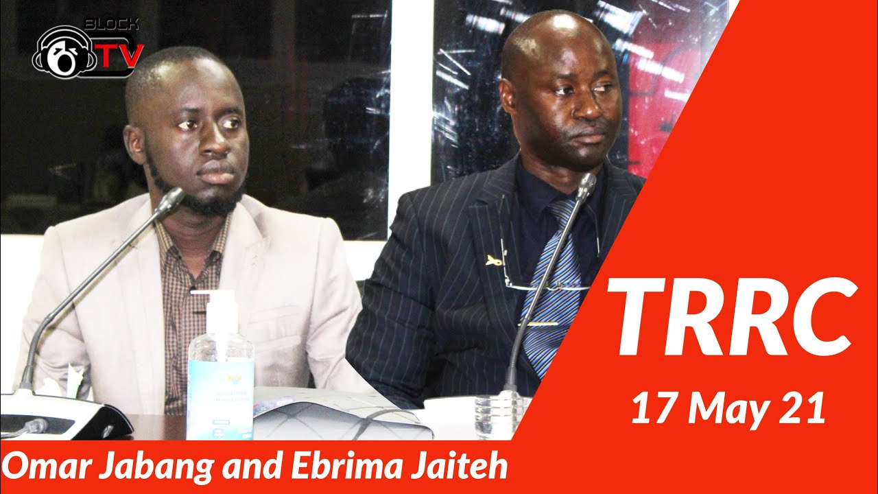 TRRC: Testimony of Omar Jabang and Ebrima Jaiteh | 17 May 2021 - YouTube