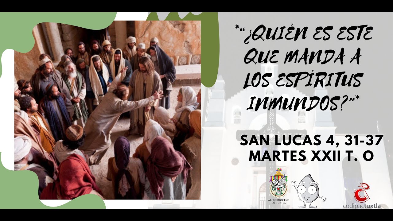 Evangelio del día San Lucas 4, 31-37 Martes XXII T. O. 2023-09-05 Mons ...