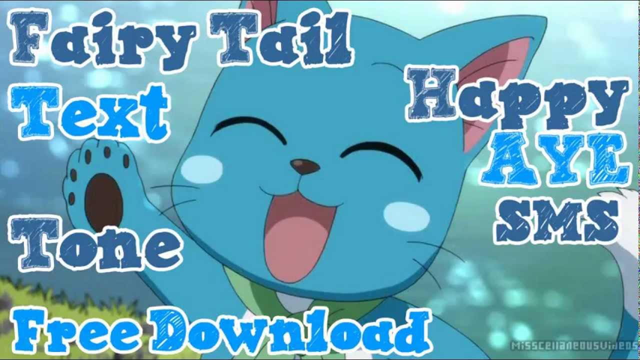 Fariy Tail Happy Aye Version 1 Text Alert Tone SMS - YouTube