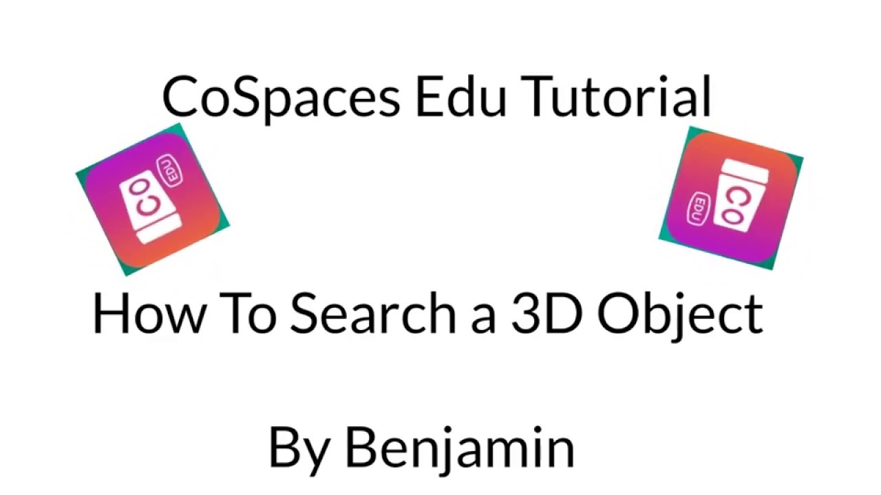 How to Search 3D Objects by Benjamin - CoSpaces Edu Student Tutorial - YouTube