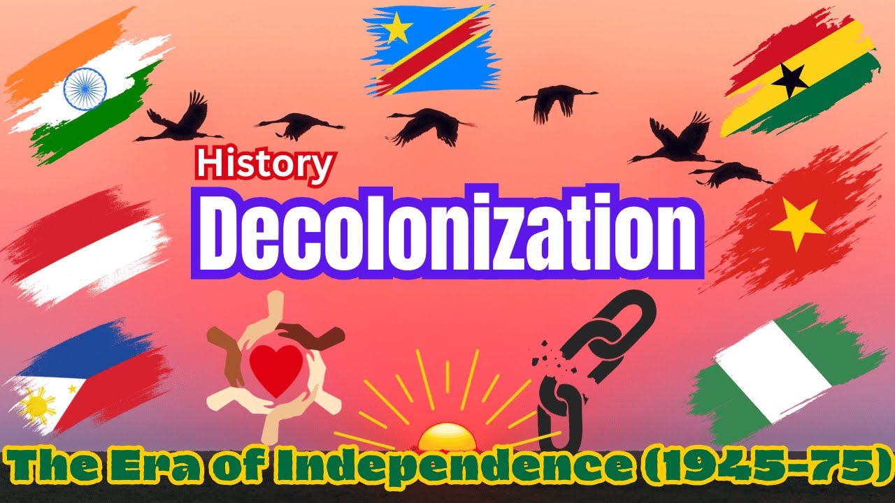 "Decolonization Explored: The Era of Independence (1945-1975)" - YouTube