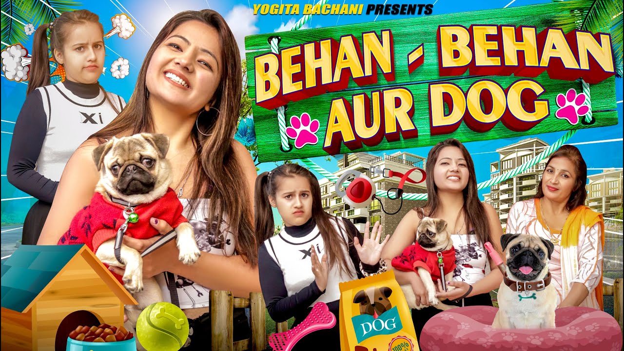 BEHAN BEHAN AUR DOG || MIDDLE CLASS FAMILY || YOGITA BACHANI - YouTube