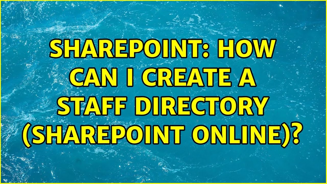 Sharepoint: How can i create a staff directory (SharePoint Online)? (2 ...