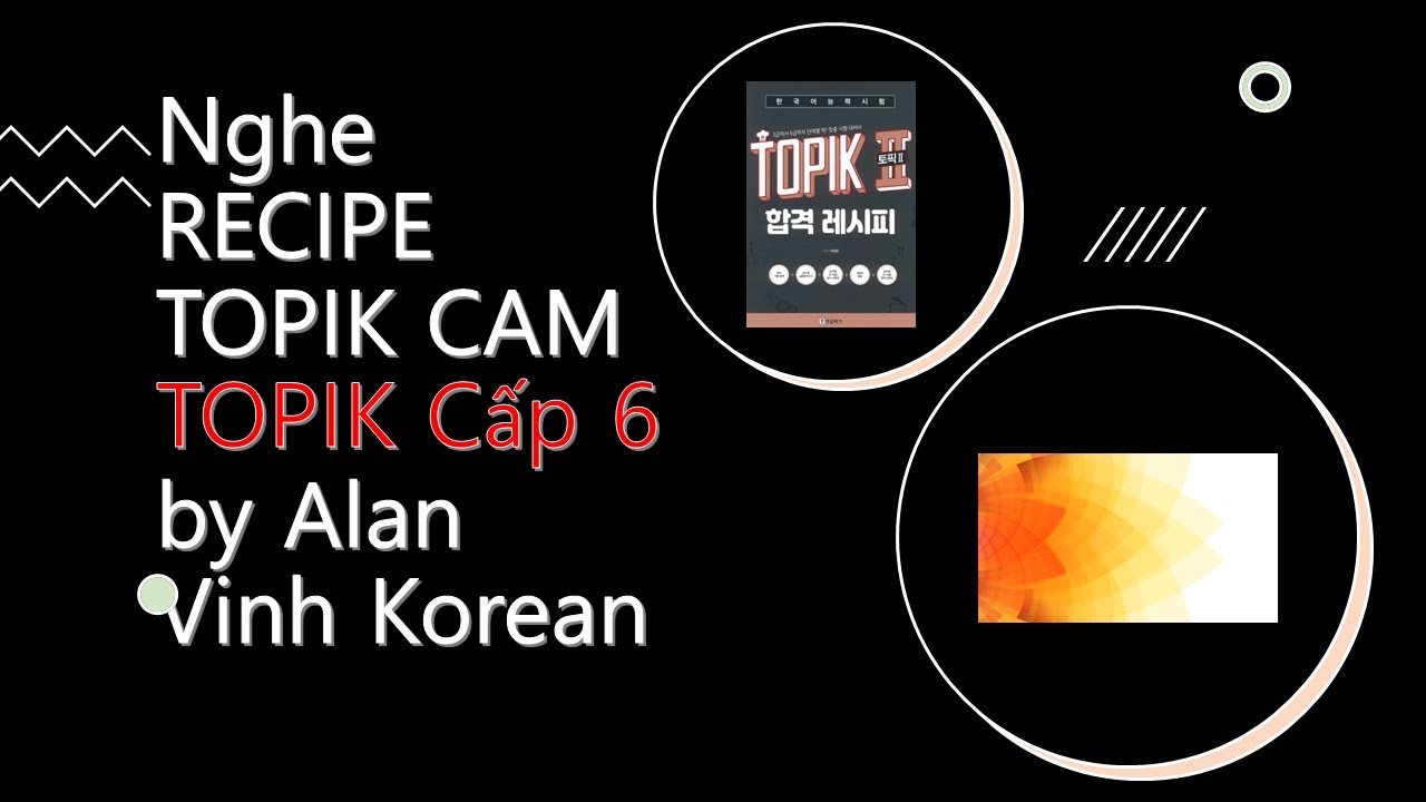 TOPIK 합격 레시피 듣기 토픽 6급 TOPIK Recipe cấp 6 Đáp án trong video và link đề ...