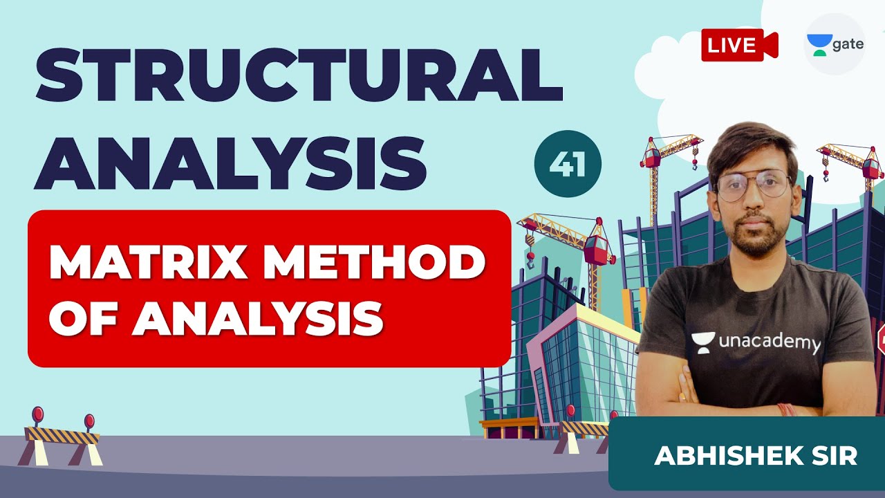 Matrix Method of Analysis | Lec 41 | Structural Analysis | GATE CE Exam ...