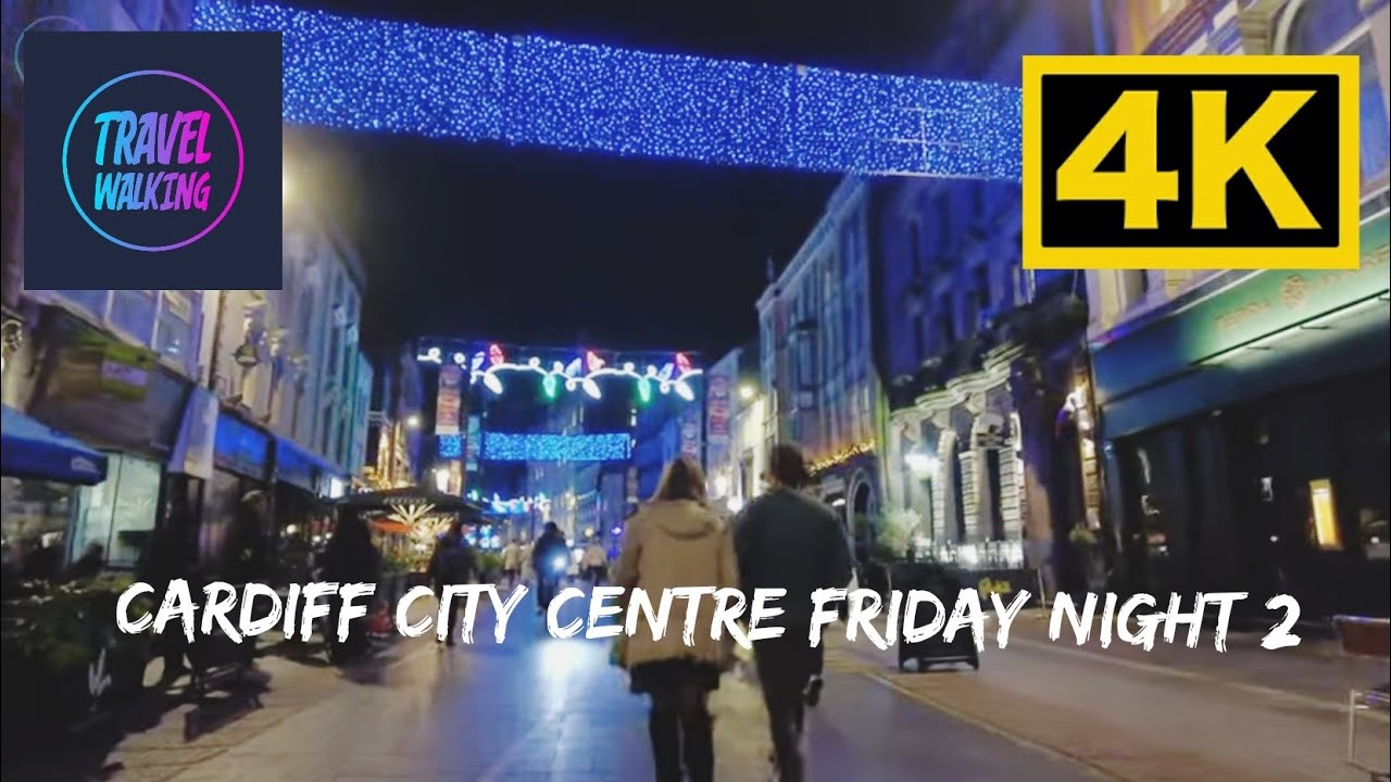 Cardiff City Centre 🇬🇧 | Friday Night 2 Walking Tour 4K | City Lights ...