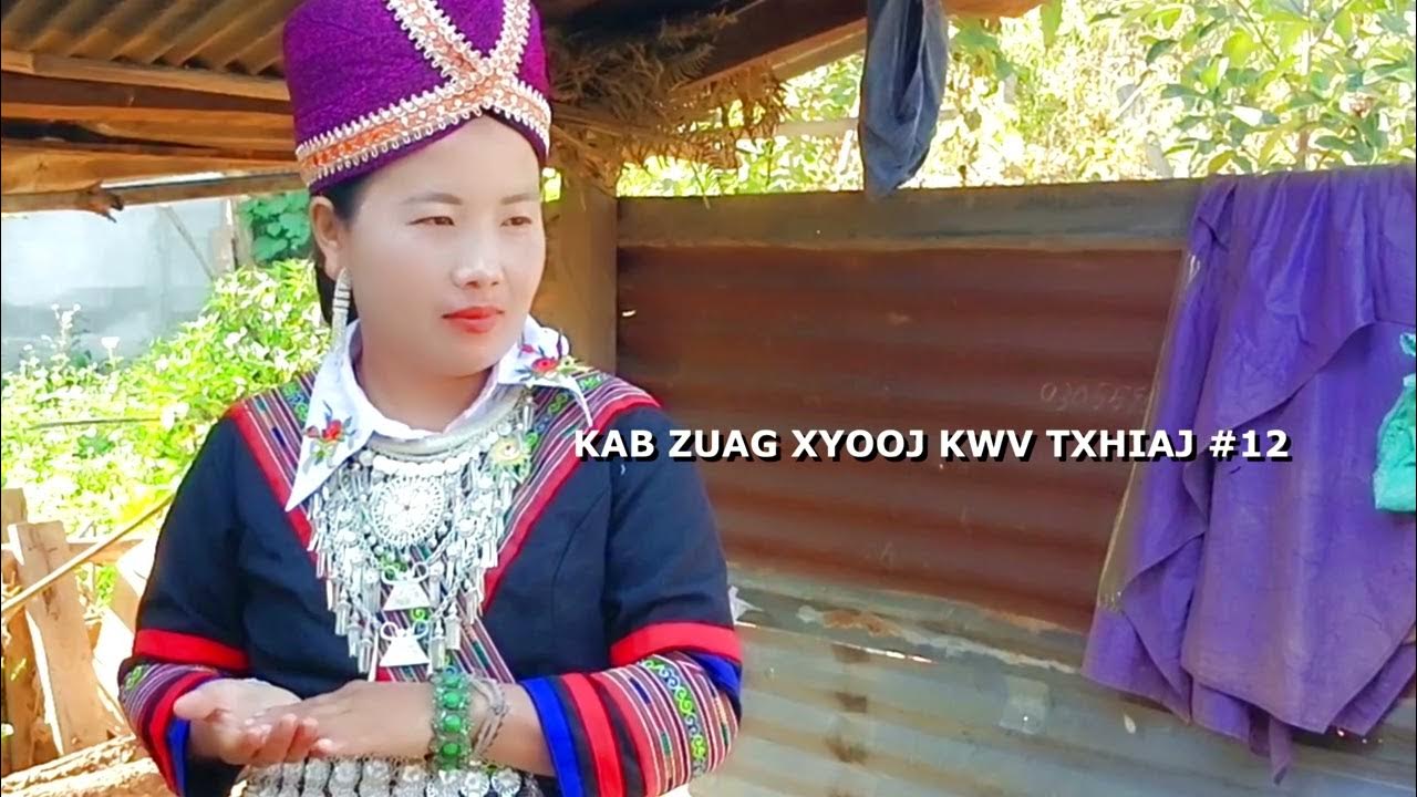 KAB ZUAG XYOOJ KWV TXHIAJ TSIS MUAJ NYAB NUS #12 - YouTube