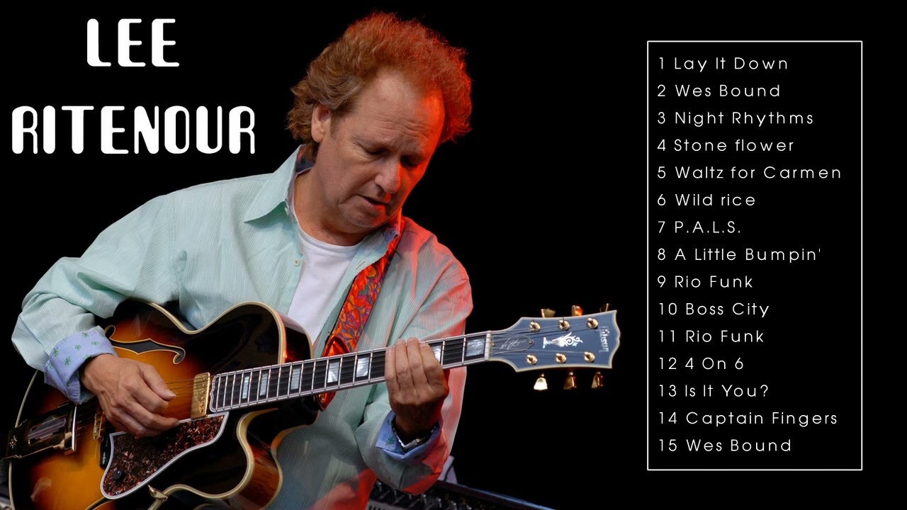 The Best of Lee Ritenour (Full Album) - YouTube