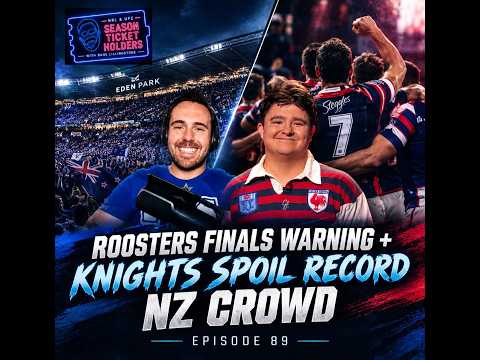 Roosters Send NRL Finals Warning | Knights Spoil Record NZ Crowd
