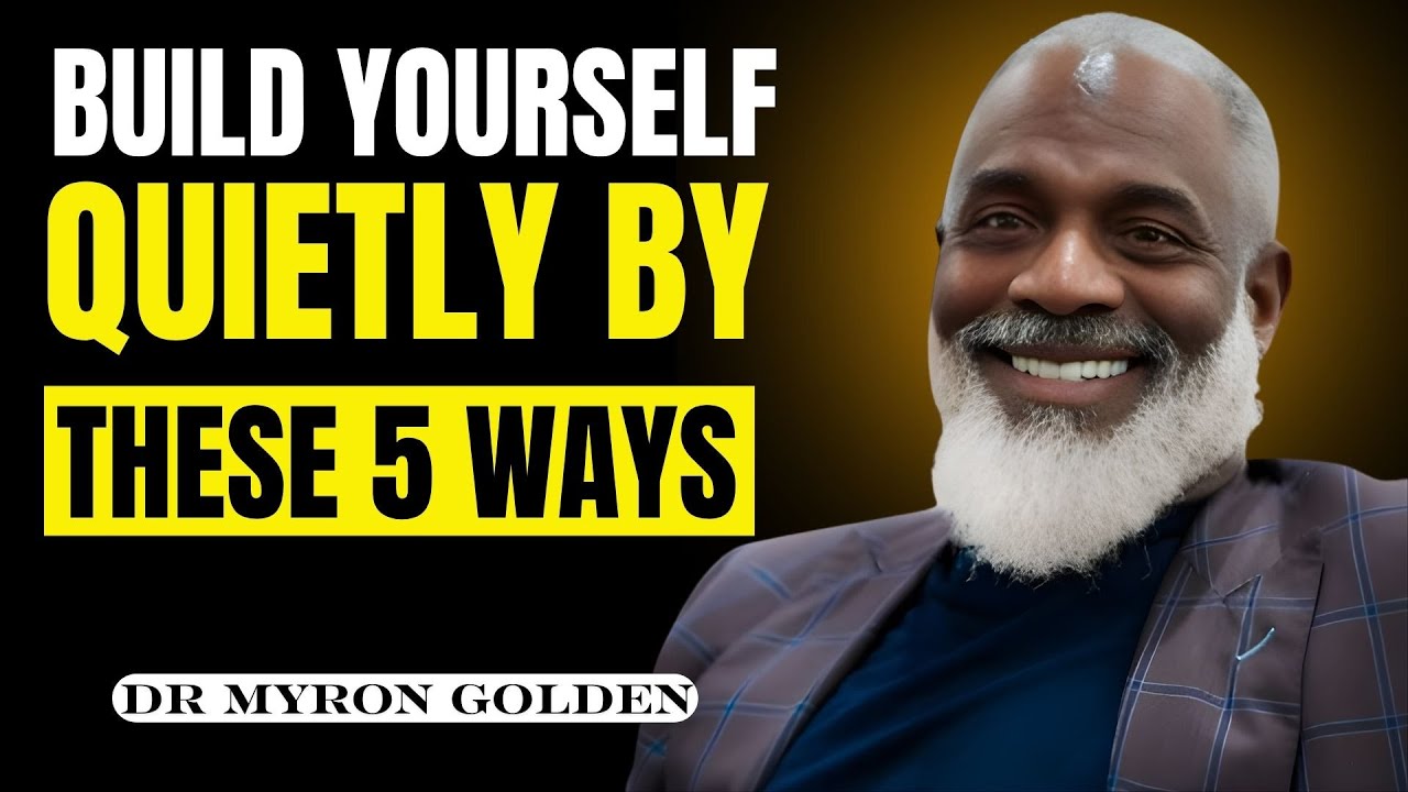 Build Yourself Quietly: 5 Powerful Ways to Win in Silence DR MYRON ...