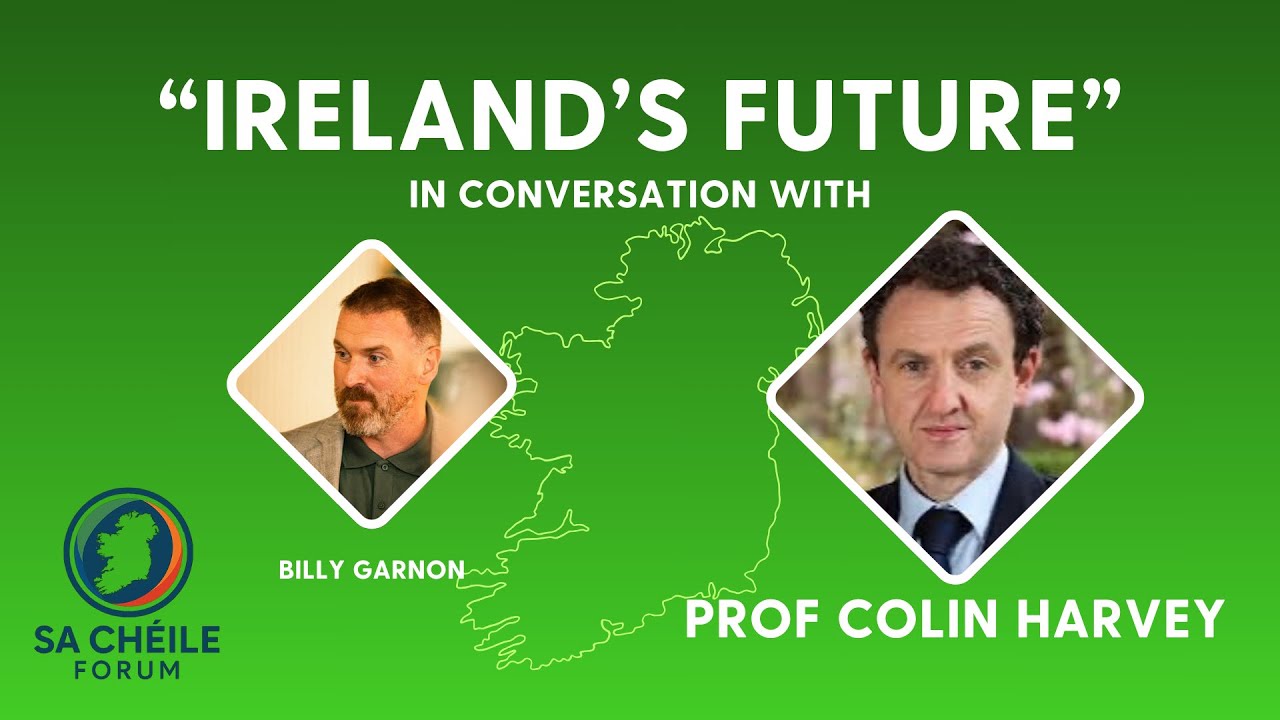 “Ireland’s Future” in conversation with Prof. Colin Harvey - YouTube