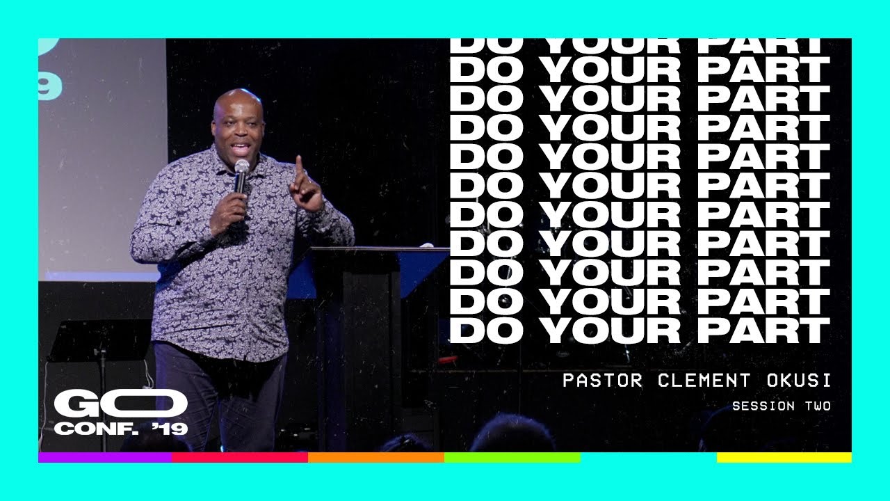 Do Your Part | Pastor Clement Okusi | GO Conf. '19 - YouTube