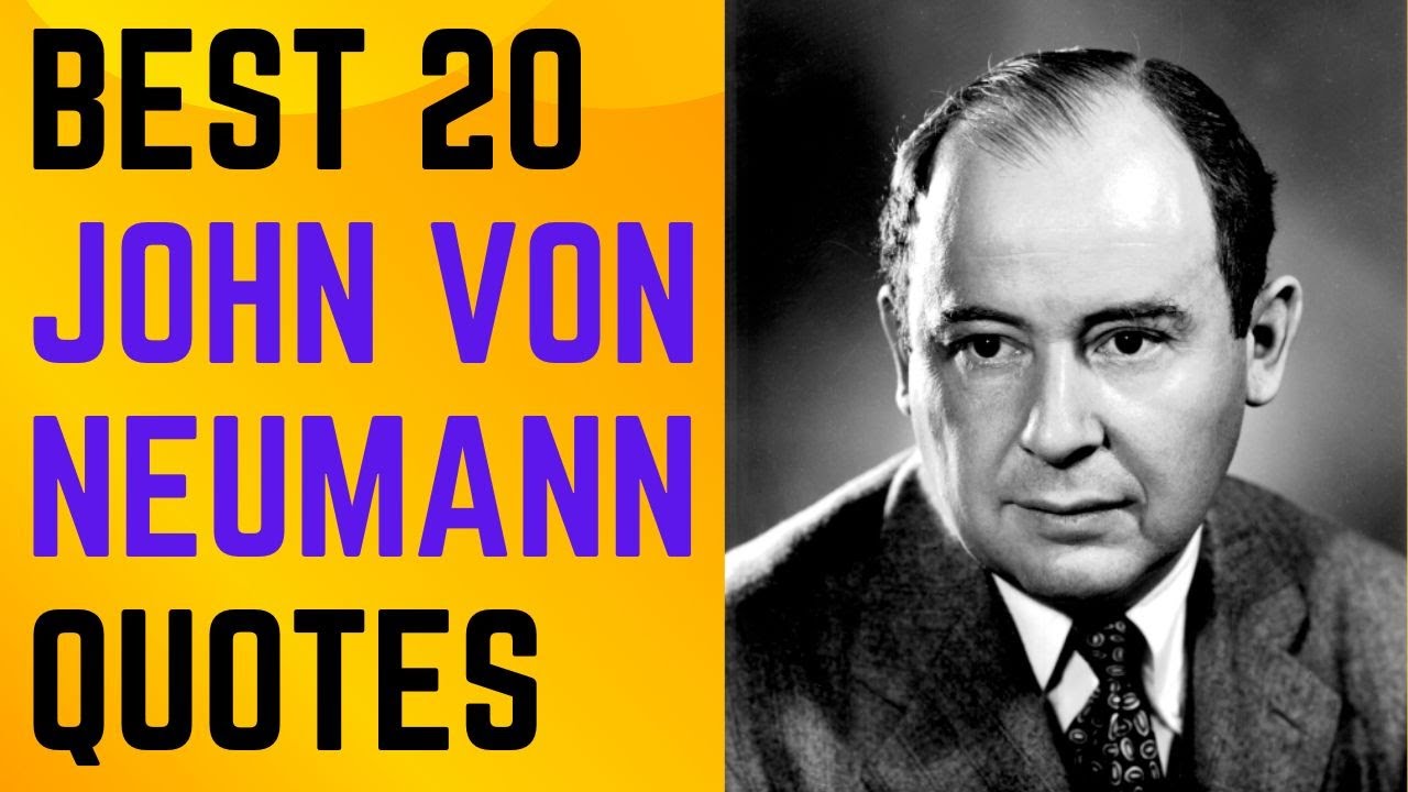 John Von Neumann Famous Quotes