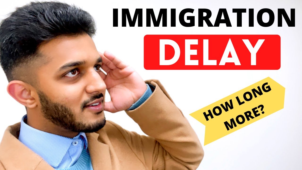 CANADA IMMIGRATION DELAYS | LONGER PROCESSING TIME | WORK PERMITS AND ...