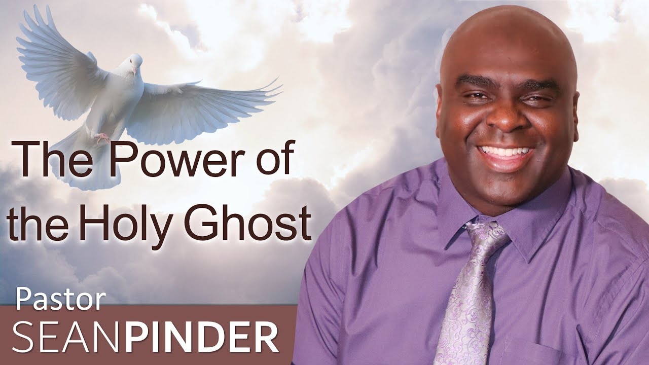 THE POWER OF THE HOLY GHOST - BIBLE PREACHING | PASTOR SEAN PINDER ...