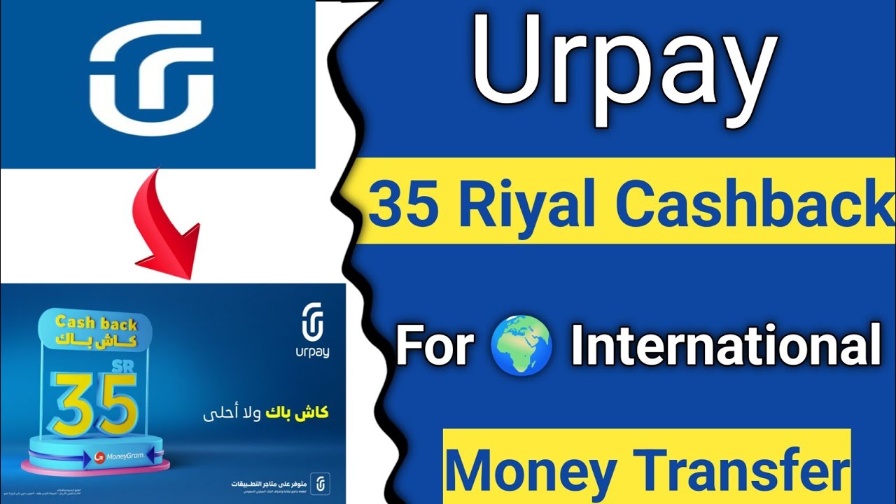 Urpay New Offer 35 Riyal CashBack For International Money Transfer From ...