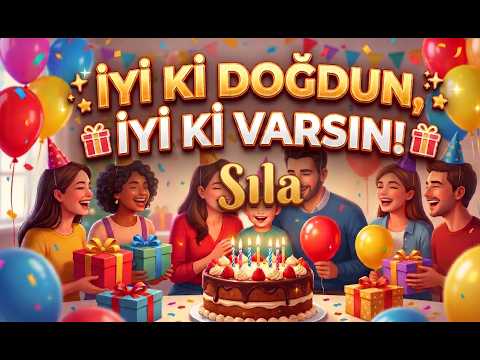 Sıla 🎉​| İsme Özel Doğum Günü Şarkısı | Doğum Günün Kutlu Olsun ​🎊