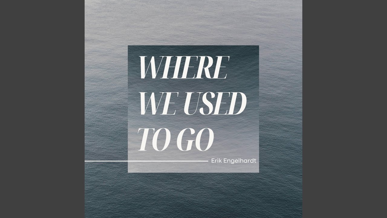 Where we used to go - YouTube