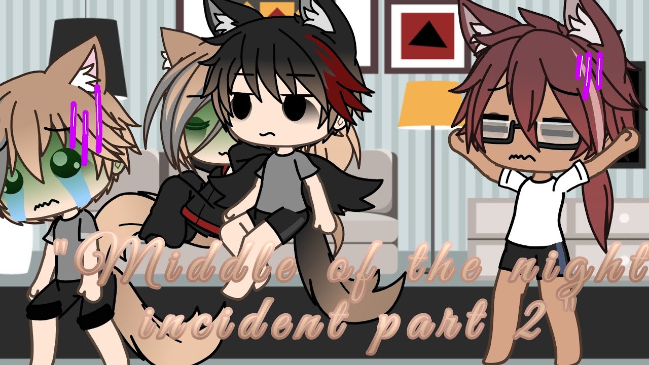 "Middle of the night incident" Part 2|| Gacha Life|| Dakota,Husky,Sean ...