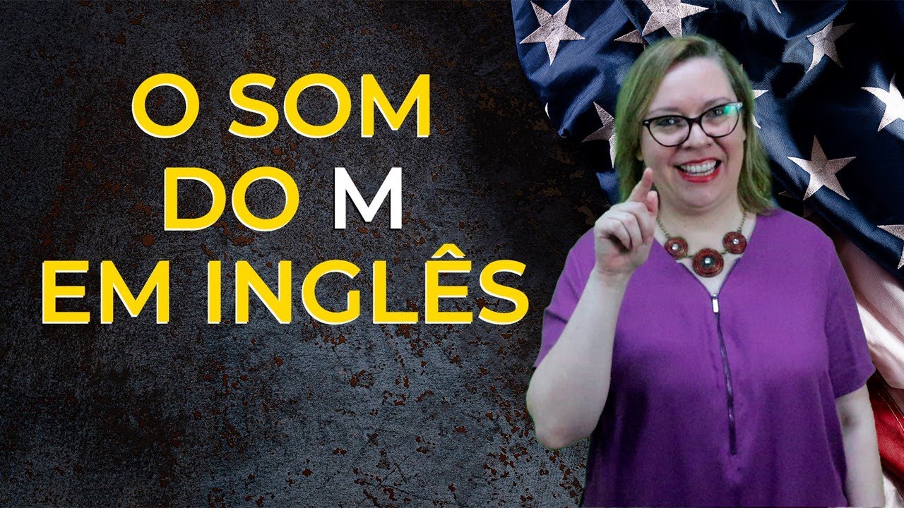 COMO MELHORAR A PRONÚNCIA - SOM DO M - YouTube