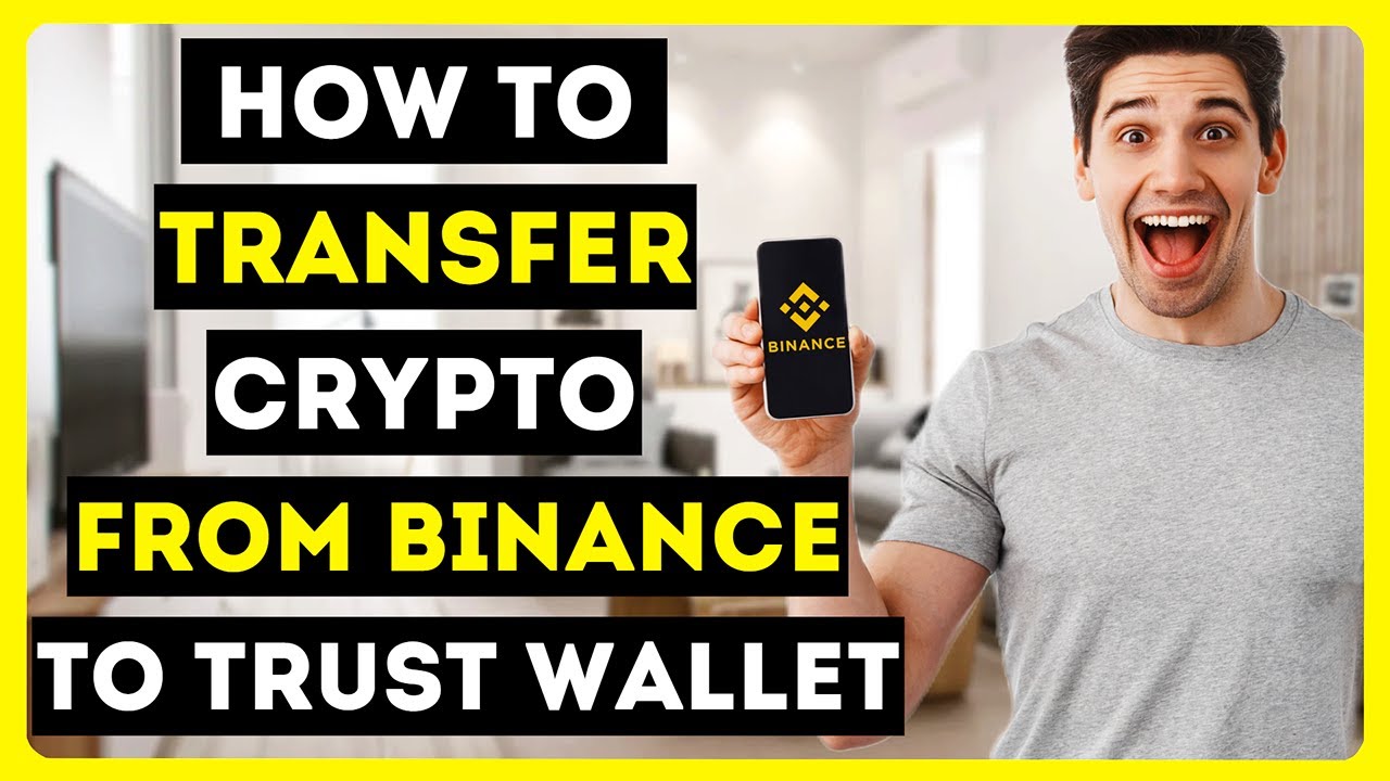 How To Transfer Crypto From Binance To Trust Wallet - Quick And Easy ...