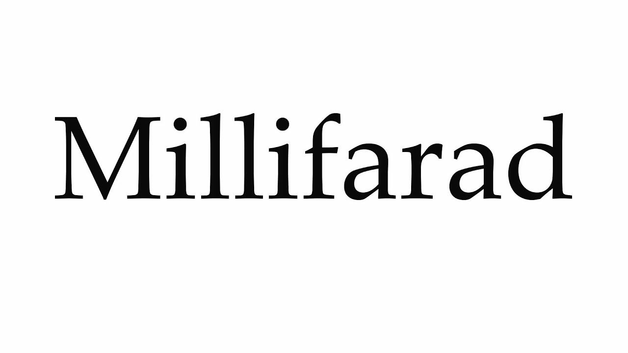 How to Pronounce Millifarad - YouTube