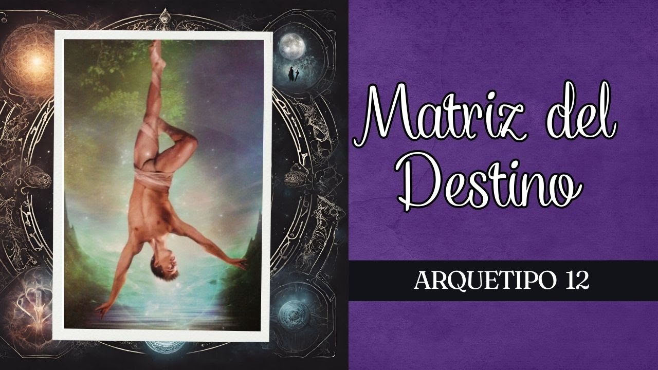 ARCANO 12 EL COLGADO en la Matriz del Destino - YouTube