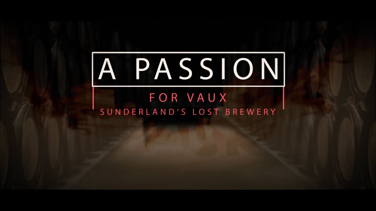 A PASSION FOR VAUX - SUNDERLAND'S LOST BREWERY - Trail 02 - YouTube