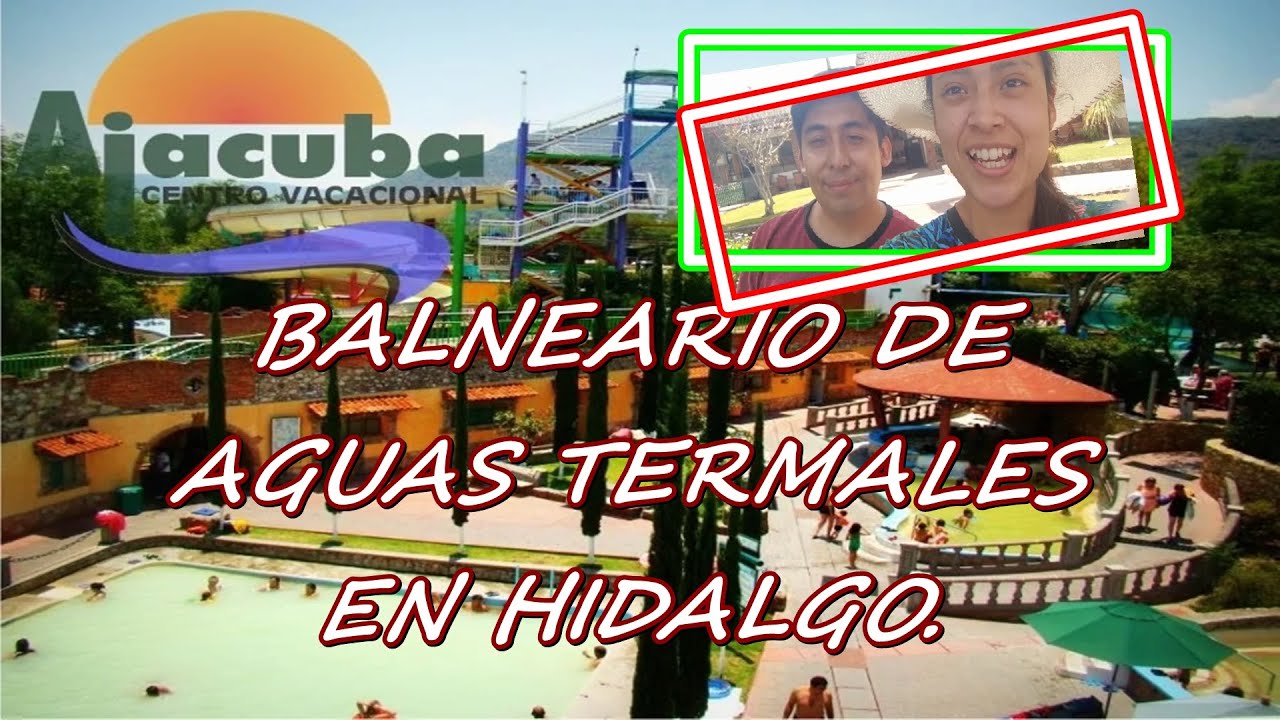 A donde ir: Aguas termales en hidalgo Centro Vacacional Ajacuba. - YouTube