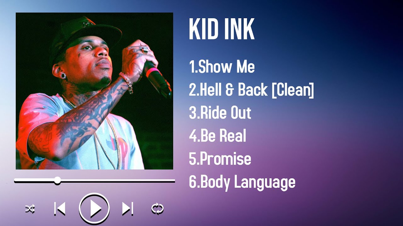 The Ultimate 2025 Playlist of Kid Ink All the Hits You Love in One ...