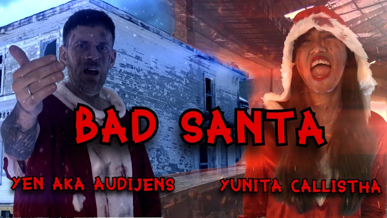 YEN aka Audijens ft. Yunita Callistha - BAD SANTA (Intro by Ragil ...