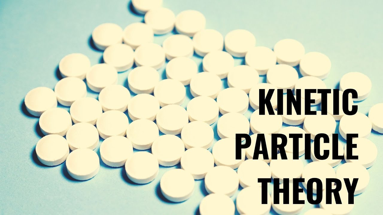 Kinetic Particle Theory - YouTube