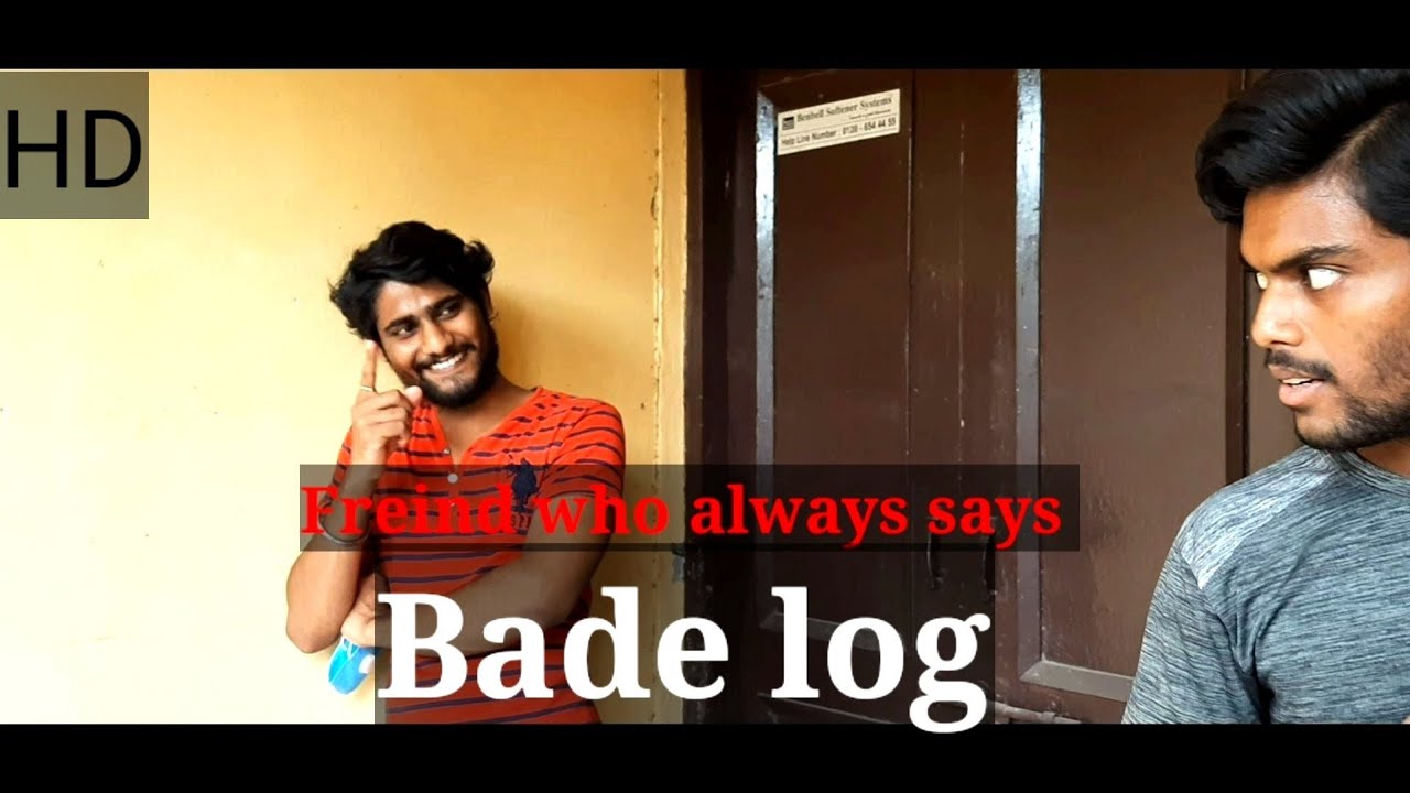 Friend who always says BADE LOG - YouTube