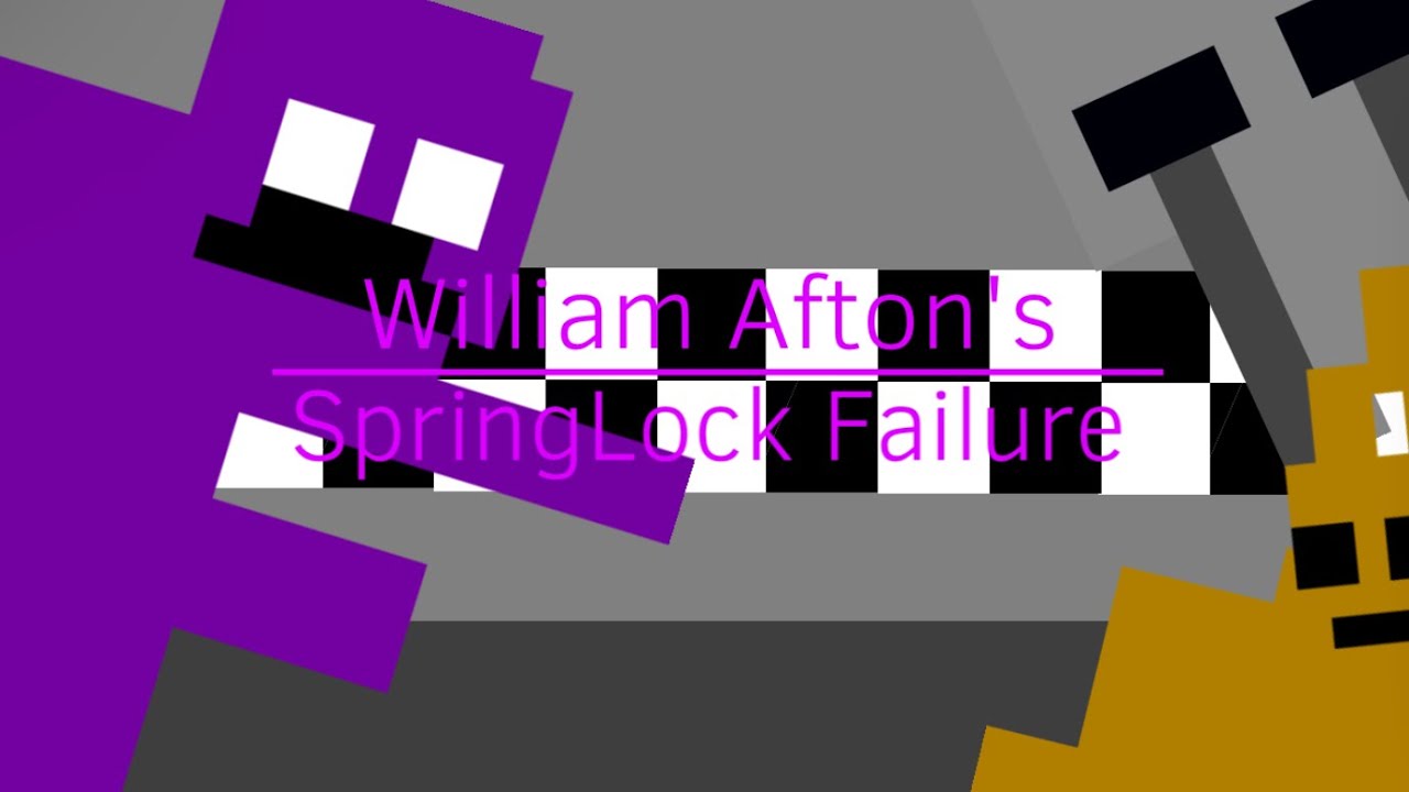 William Afton’s SpringLock Failure - YouTube