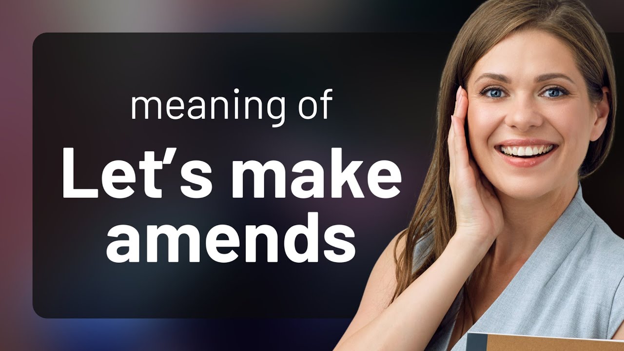 Understanding the Phrase "Let's Make Amends" - YouTube