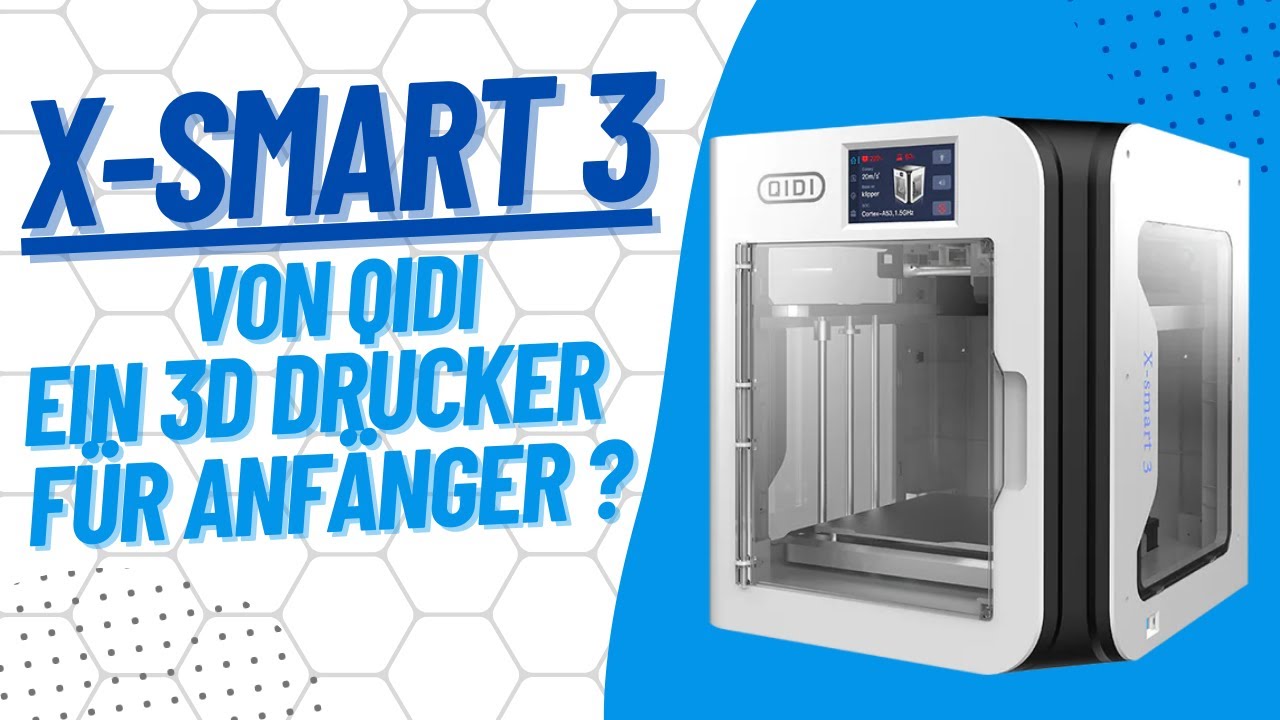 QIDI X-Smart 3 im Test: Ein kompakter 3D-Drucker, schnell und für ...