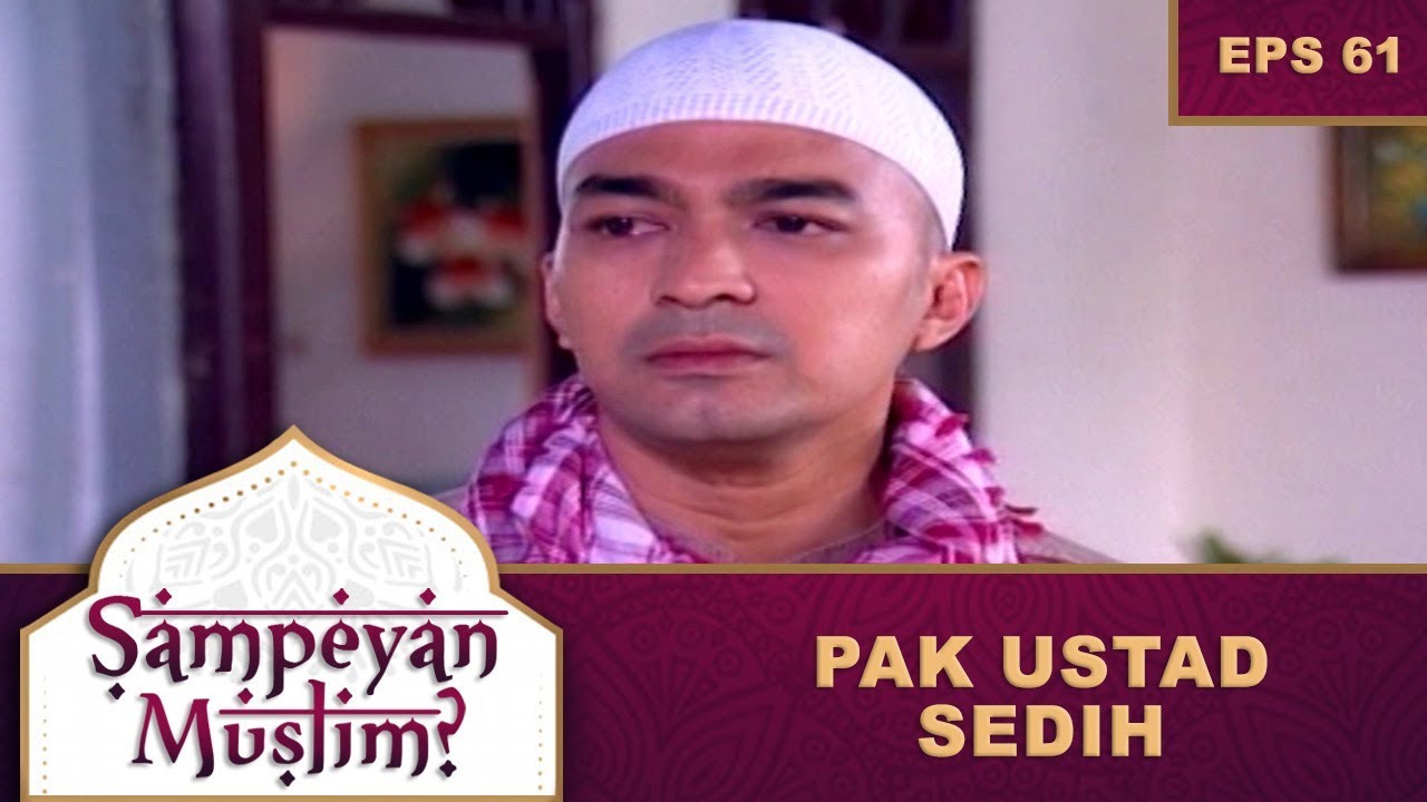 Pak Ustad Lagi Sedih - Sampeyan Muslim? Eps 61 Part 2 - YouTube