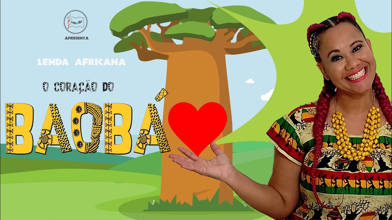 O Coração do Baobá - Lenda Africana / Contarolar - YouTube
