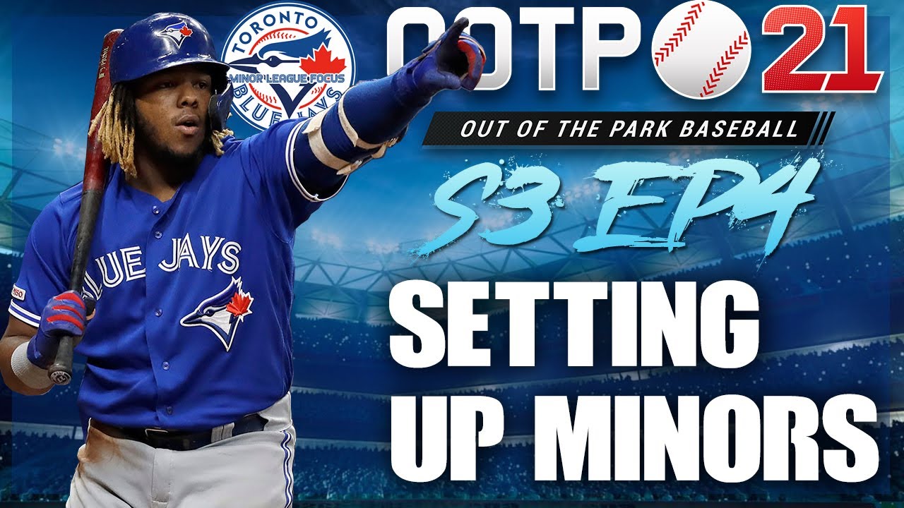 OOTP 21 ⚾️ | S3 E4 📺: Setting Up Minors @ Minor League Focus Blue Jays ...