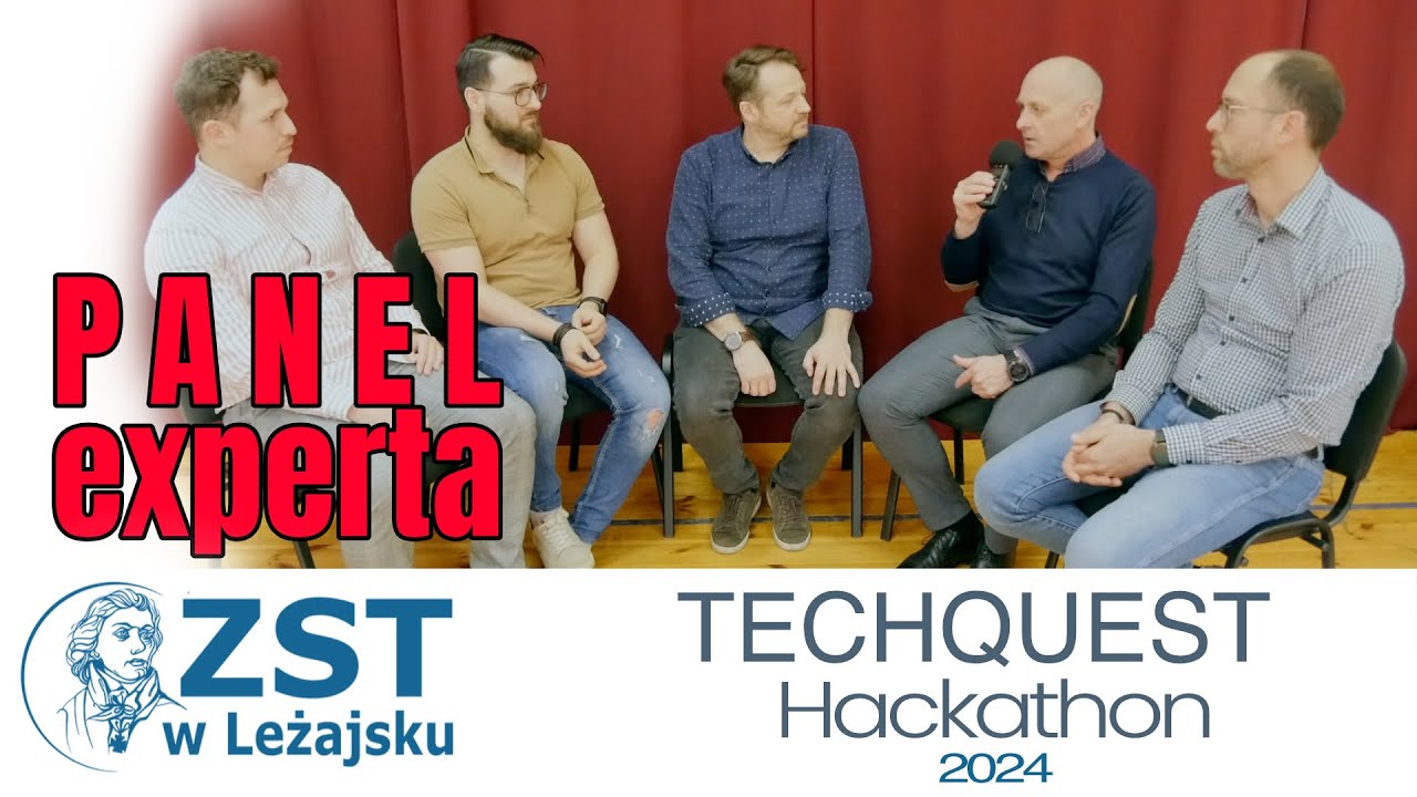 TechQuest 2024 ZST Leżajsk - Panel eksperta 2 - YouTube