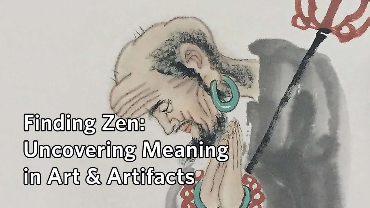 Finding Zen: Uncovering Meaning in Art & Artifacts - YouTube