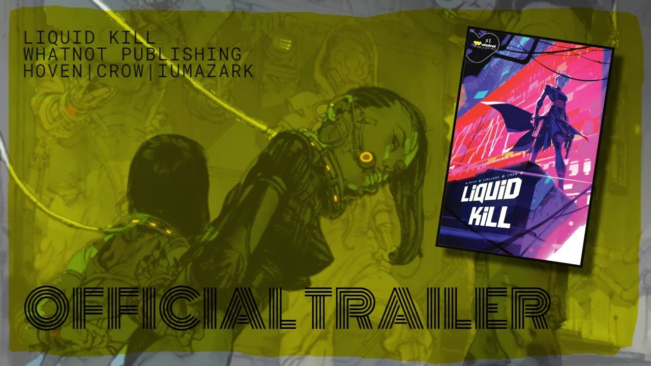 NEW SCI-FI/HORROR COMIC SERIES - LIQUID KILL | WHATNOT PUBLISHING | OFFICIAL TRAILER - YouTube