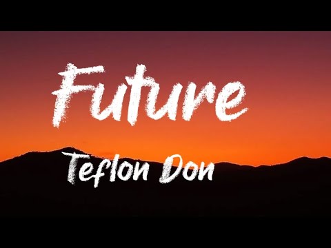 Future - Teflon Don (lyrics video) - YouTube