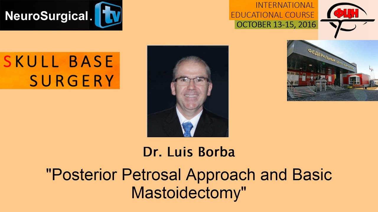 Dr. Luis Borba: The Posterior Petrosal Approach - YouTube