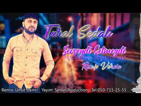 Tural Sedalı - Sevseydi Getmezdi Remix
