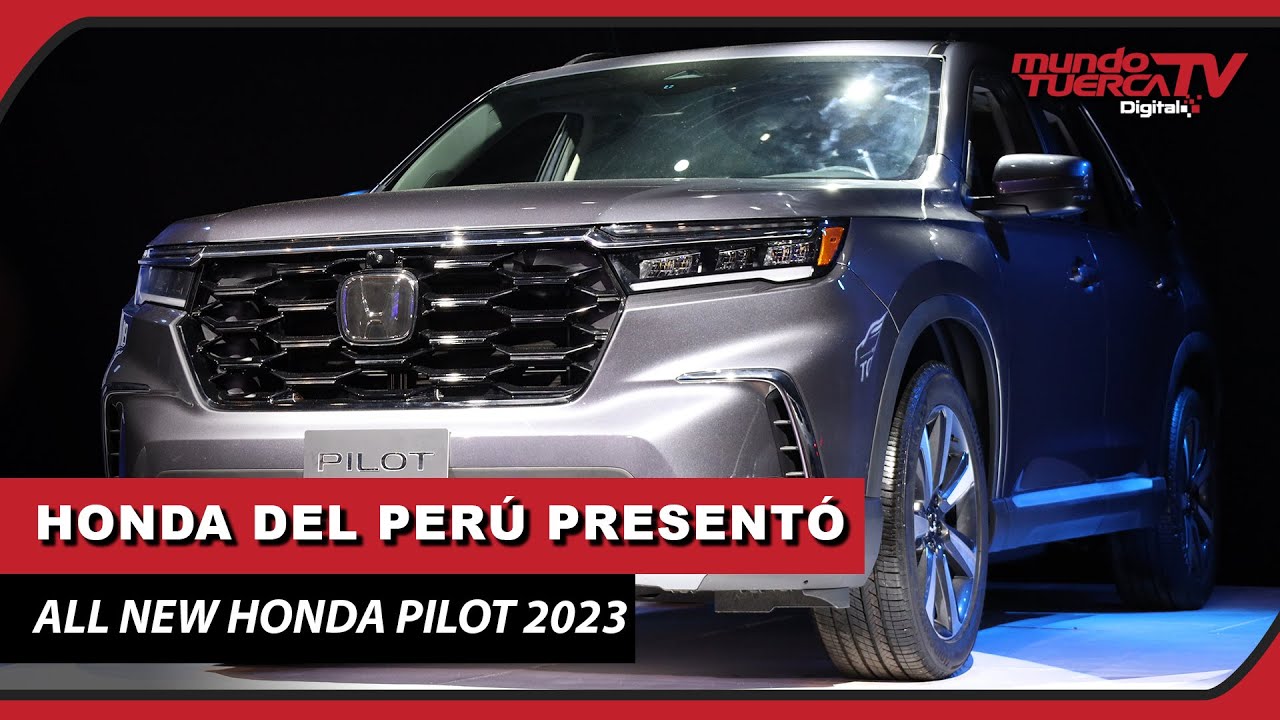 HONDA DEL PERÚ PRESENTÓ ALL NEW PILOT 2023 🚙 - YouTube