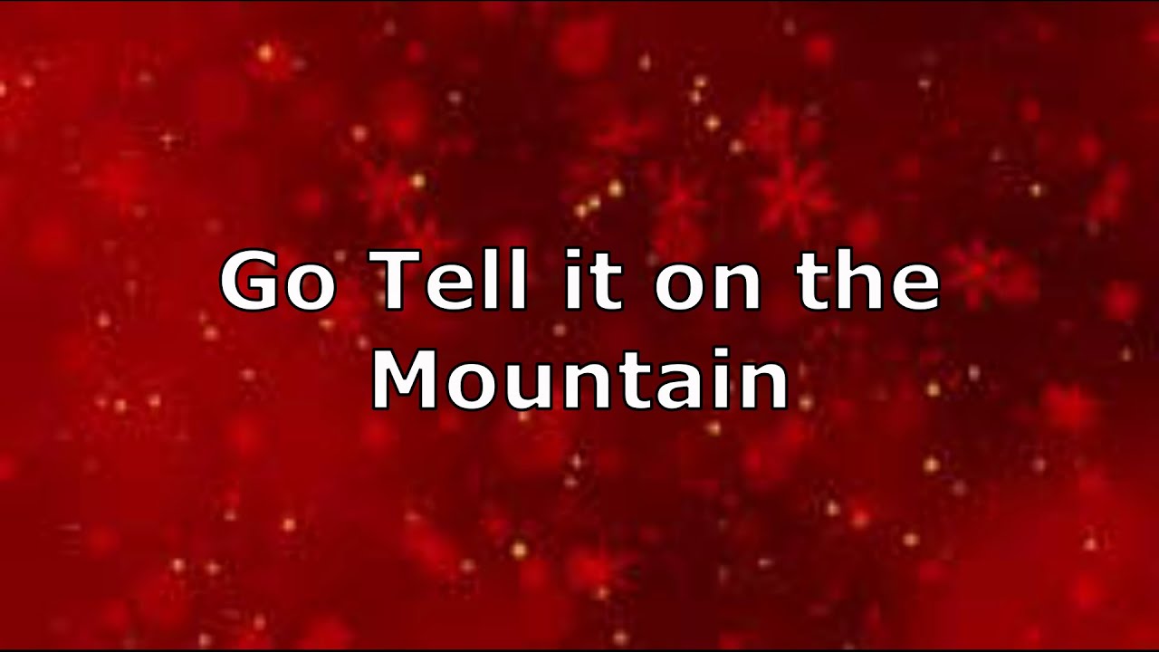 Go Tell it on the Mountain Lyric Video - YouTube