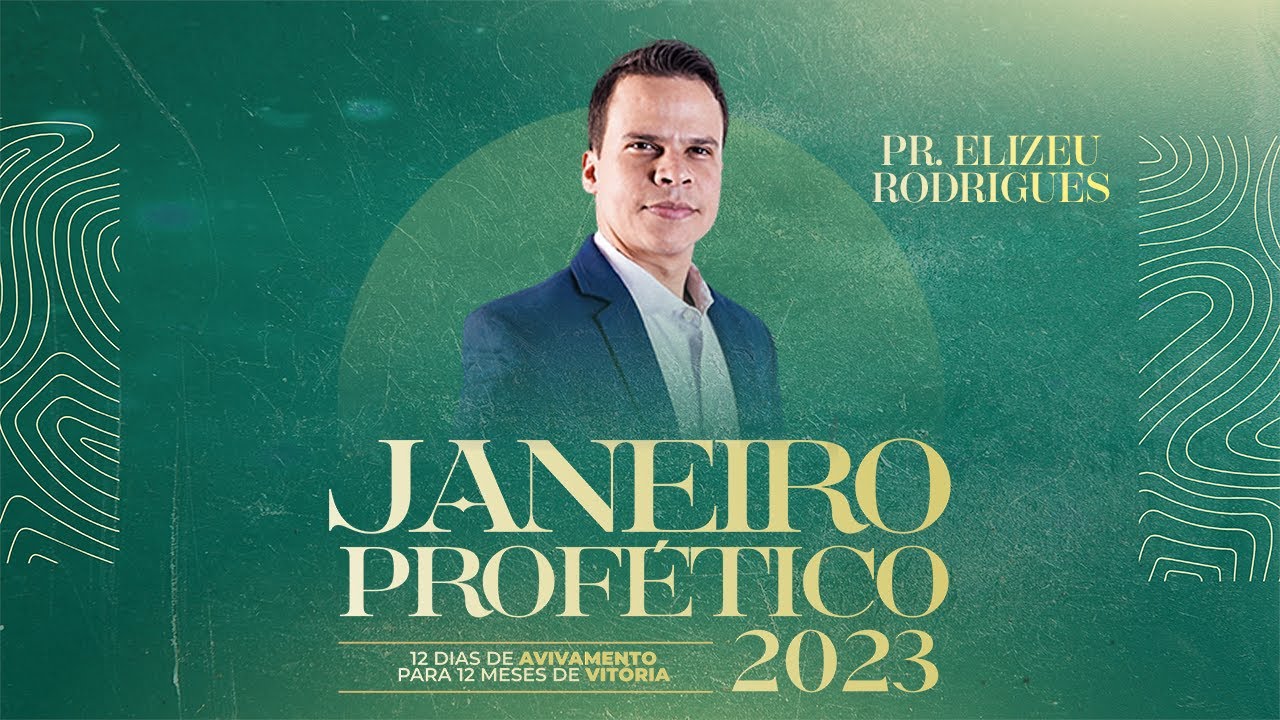 MENSAGEM COMPLETA | PR. ELIZEU RODRIGUES | 4º DIA JANEIRO PROFÉTICO ...